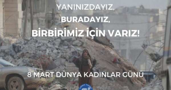 YANINIZDAYIZ, BURADAYIZ, BİRBİRİMİZ İÇİN VARIZ!